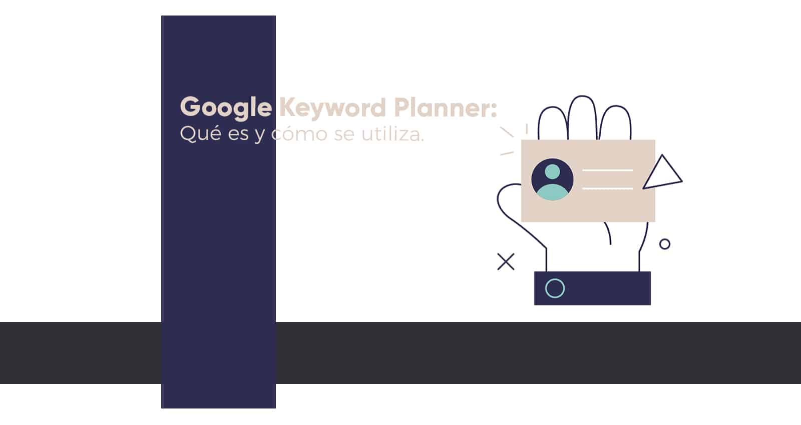 Google Keyword Planner: Qué Es y Cómo se Utiliza - mh Google Keyword Planner: Qué Es y Cómo se Utiliza - mh