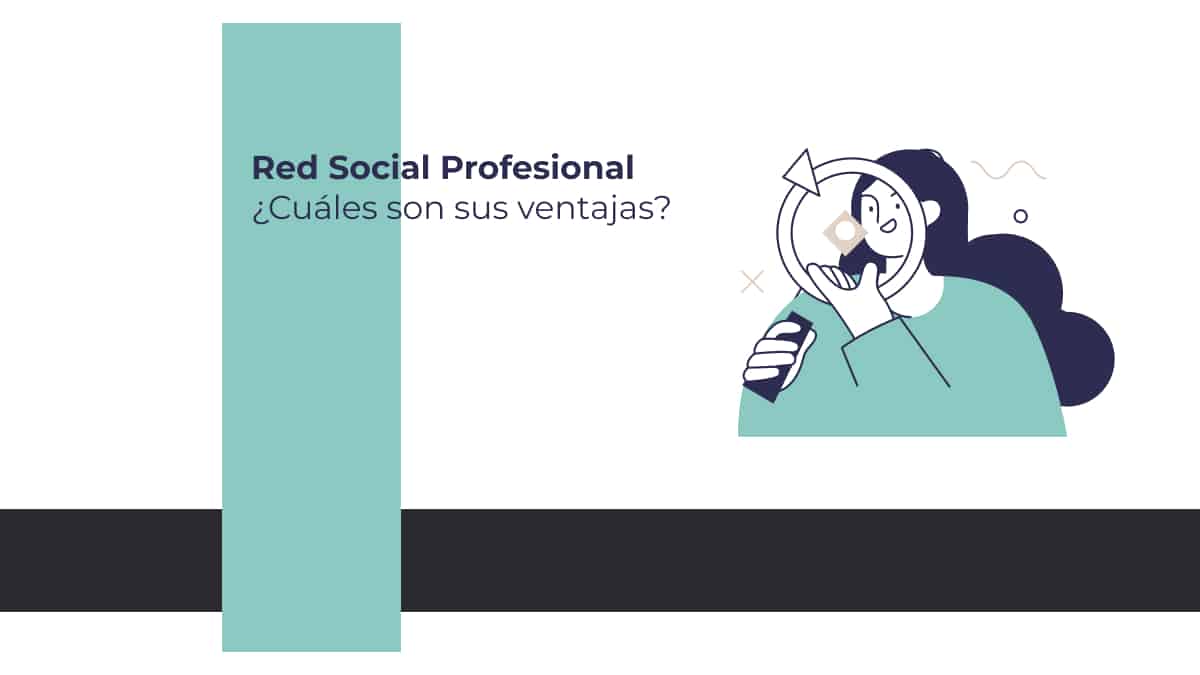 Red Social Profesional |¿Qué es y cuáles son sus ventajas? - mh